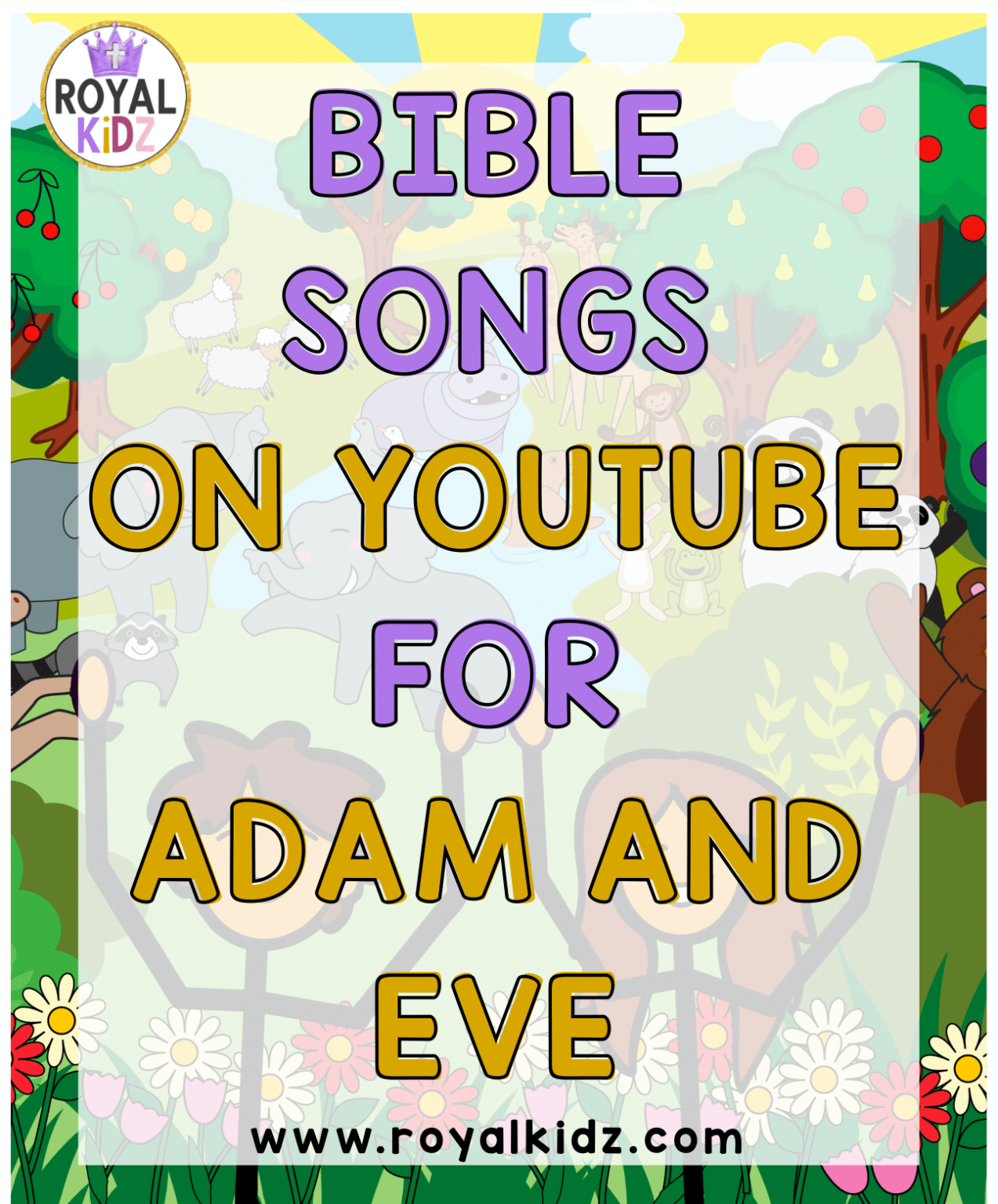 5 Bible Songs to Help Children Learn About Adam and Eve - Free Special ...